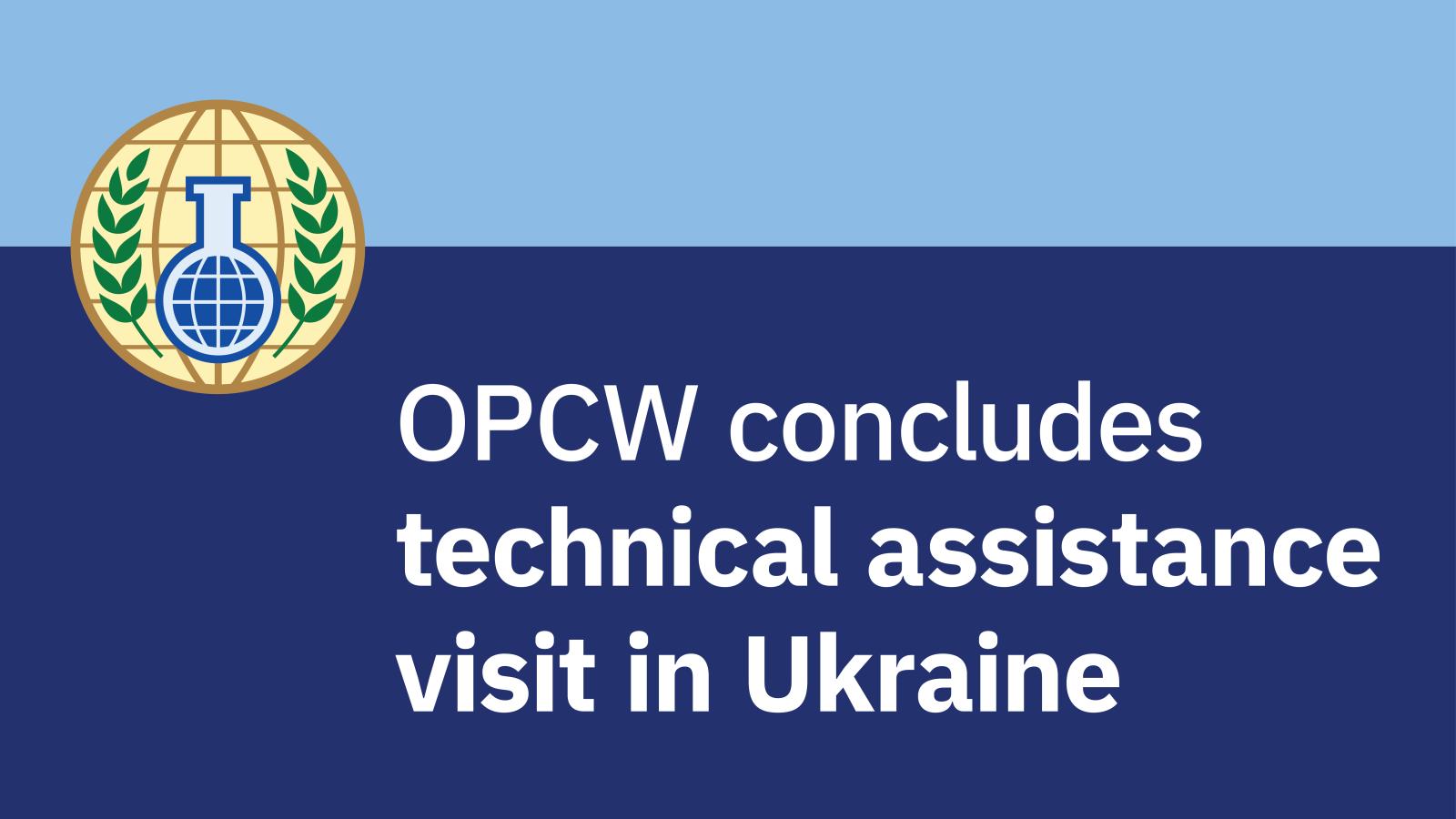 OPCW concludes technical assistance visit in Ukraine | OPCW