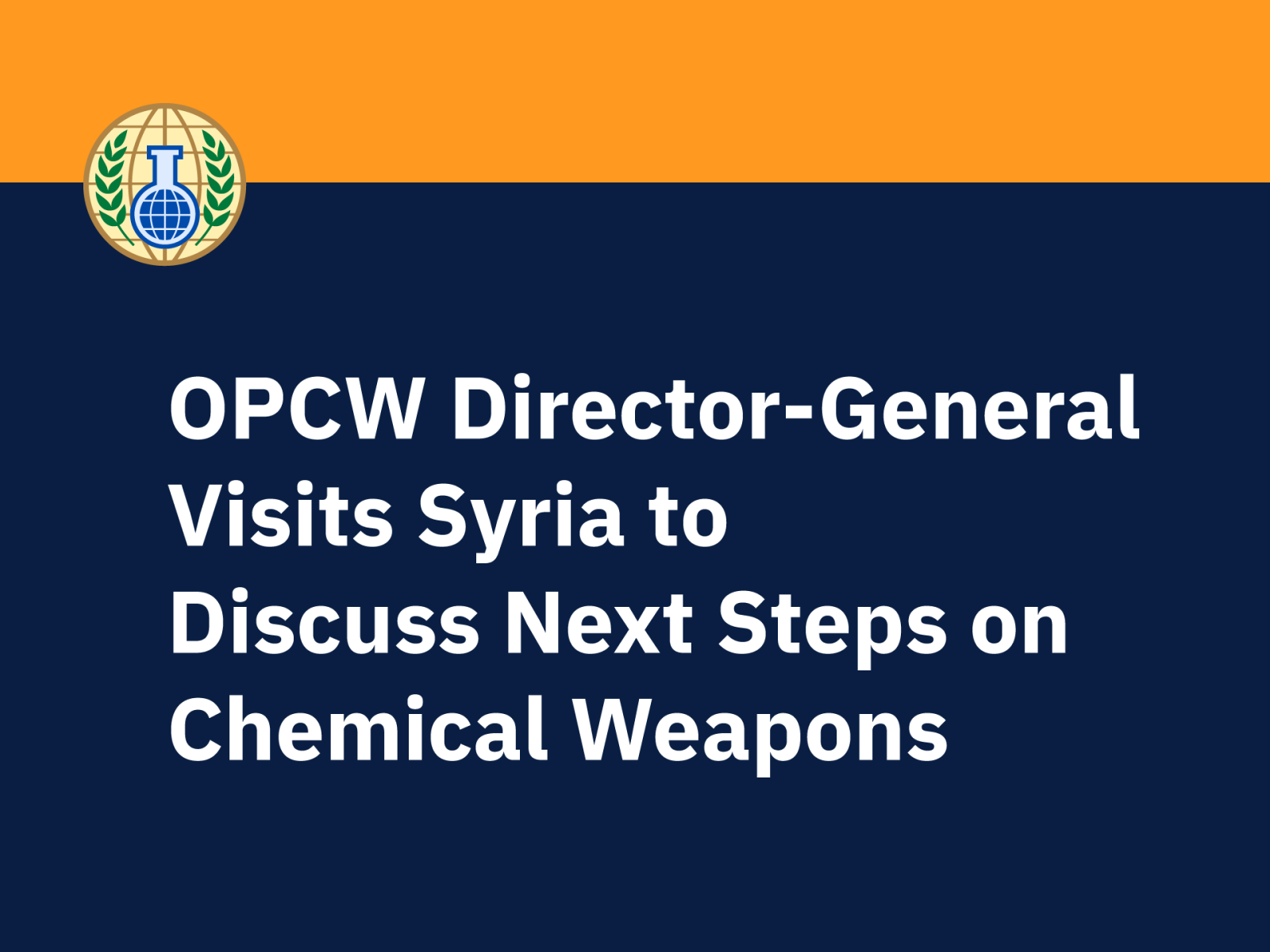 OPCW Director-General visits Syria; meets with Syrian caretaker ...