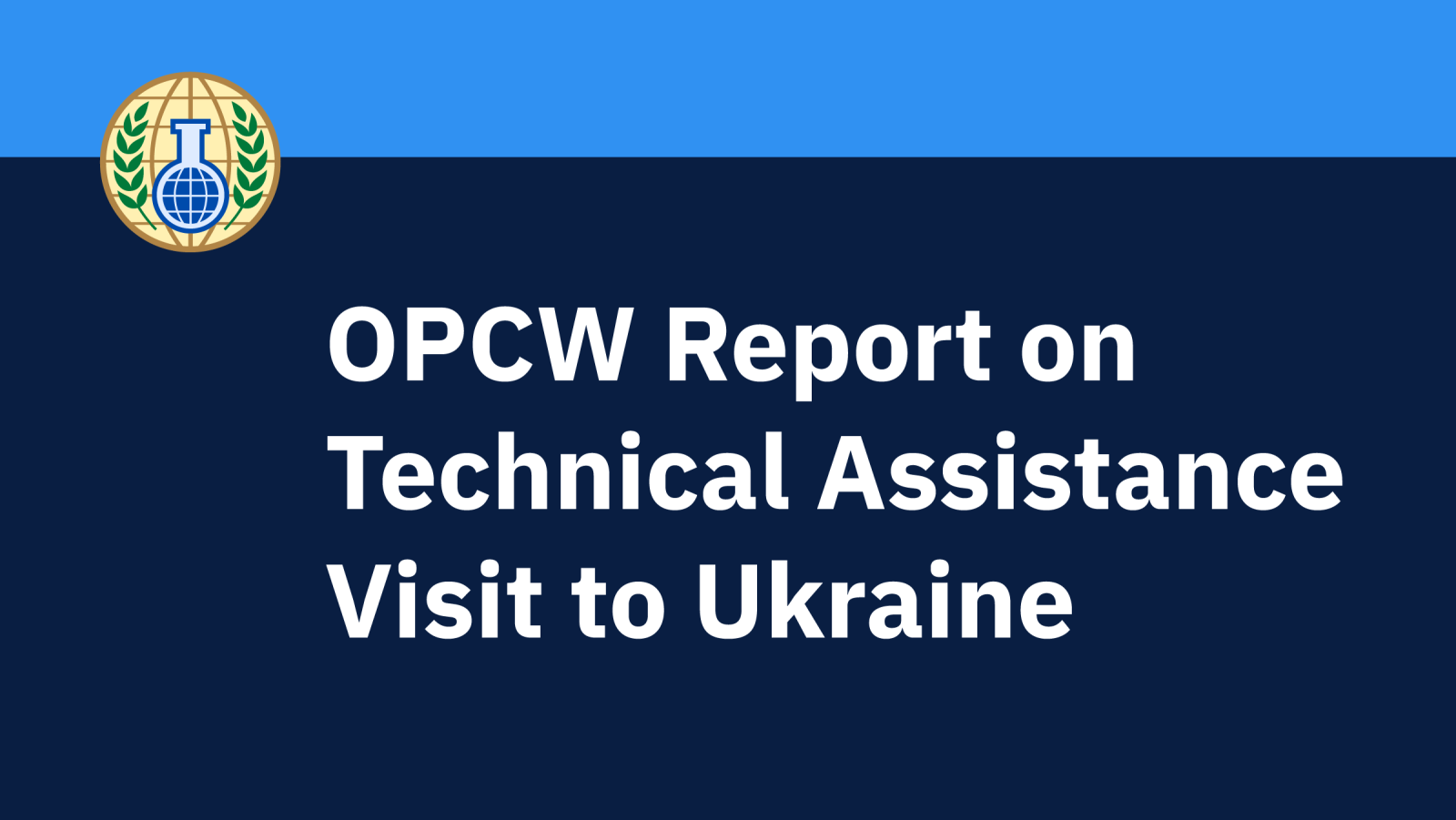 OPCW issues report on third Technical Assistance Visit to Ukraine ...